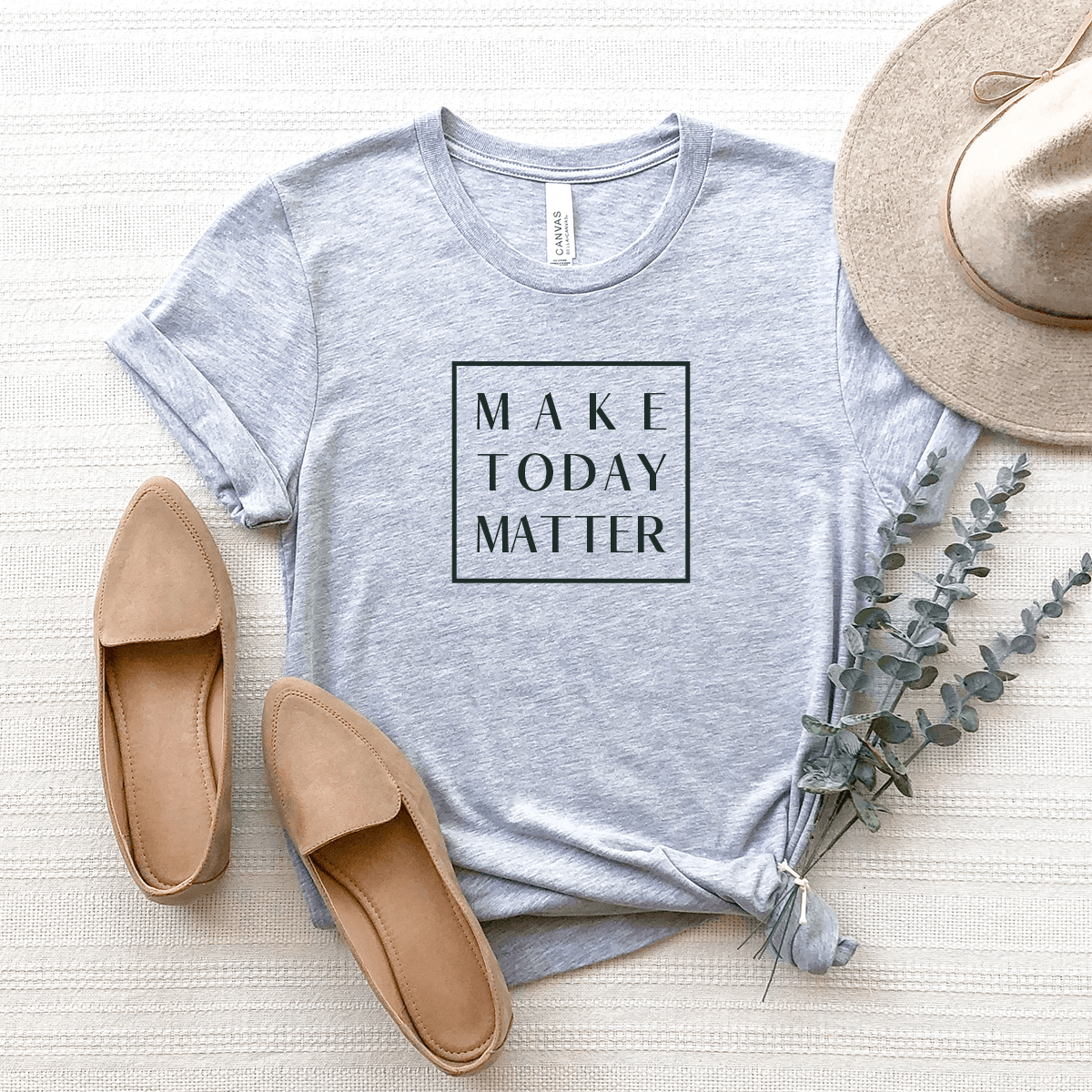 Make Today Matter - Bella+Canvas Tee – Hustle and Thrive
