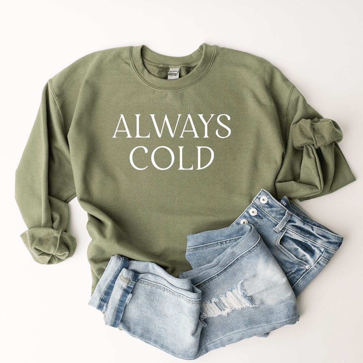 Always Cold - Sweatshirt – Hustle and Thrive